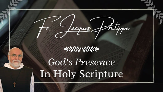 God's Presence in Holy Scripture (with Fr. Jacques Philippe) – Scepter ...