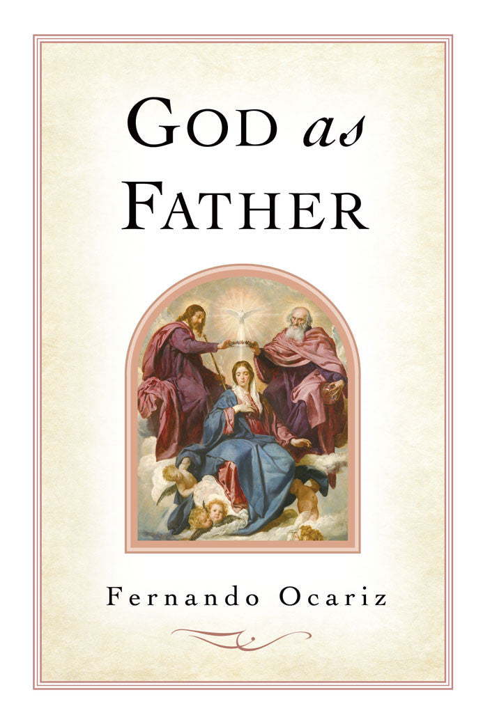 God as Father by Fr. Fernando Ocáriz | Scepter Publishers