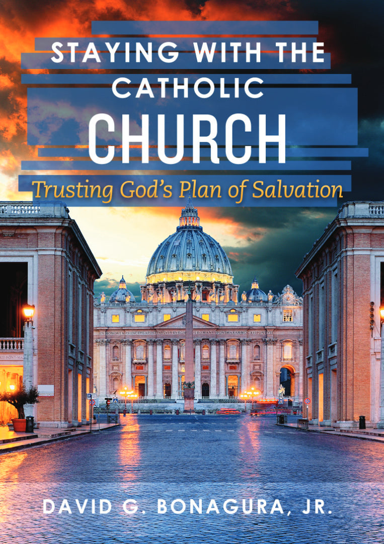 Staying with the Catholic Church Book by David G. Bonagura Jr ...
